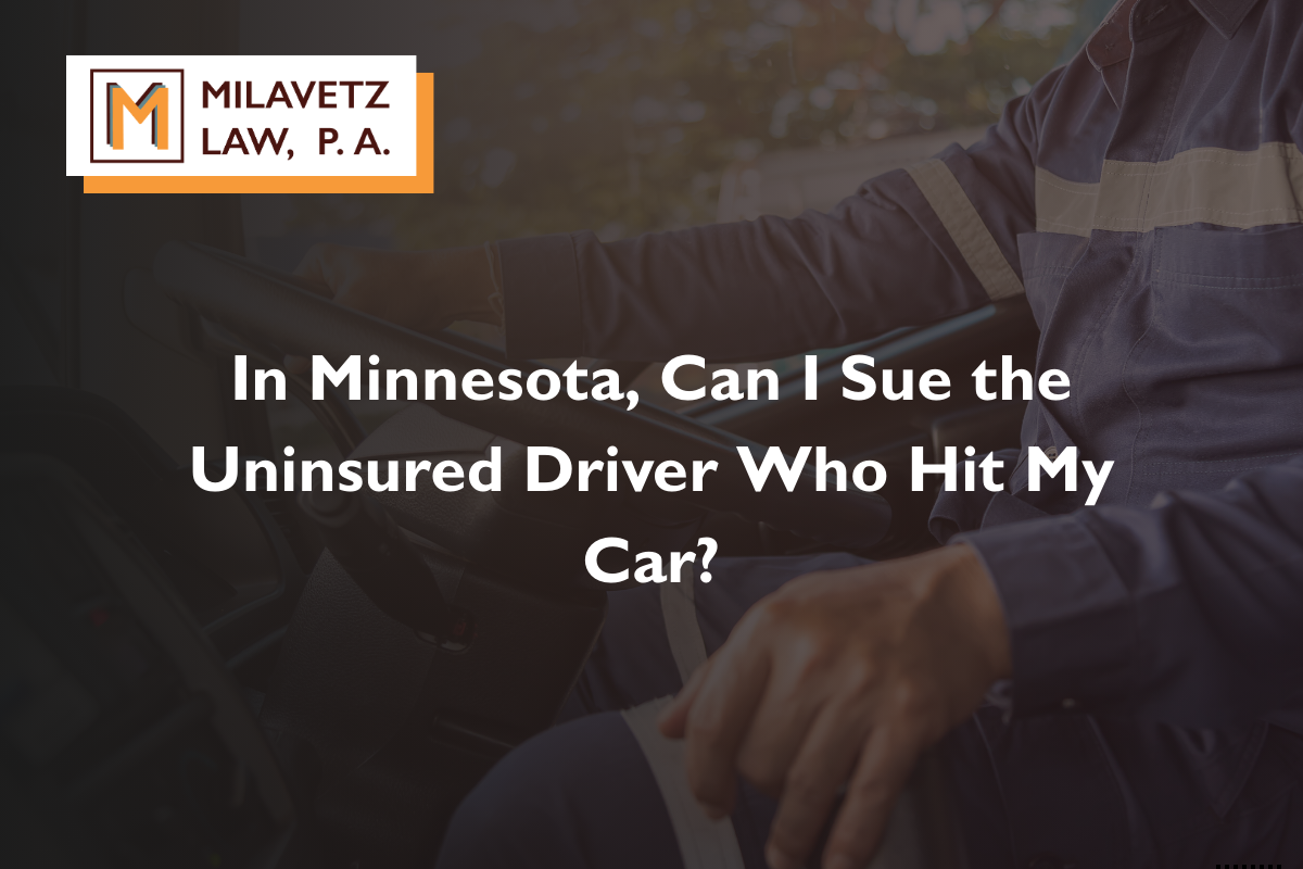 In Minnesota, Can I Sue the Uninsured Driver Who Hit My Car? | Milavetz ...